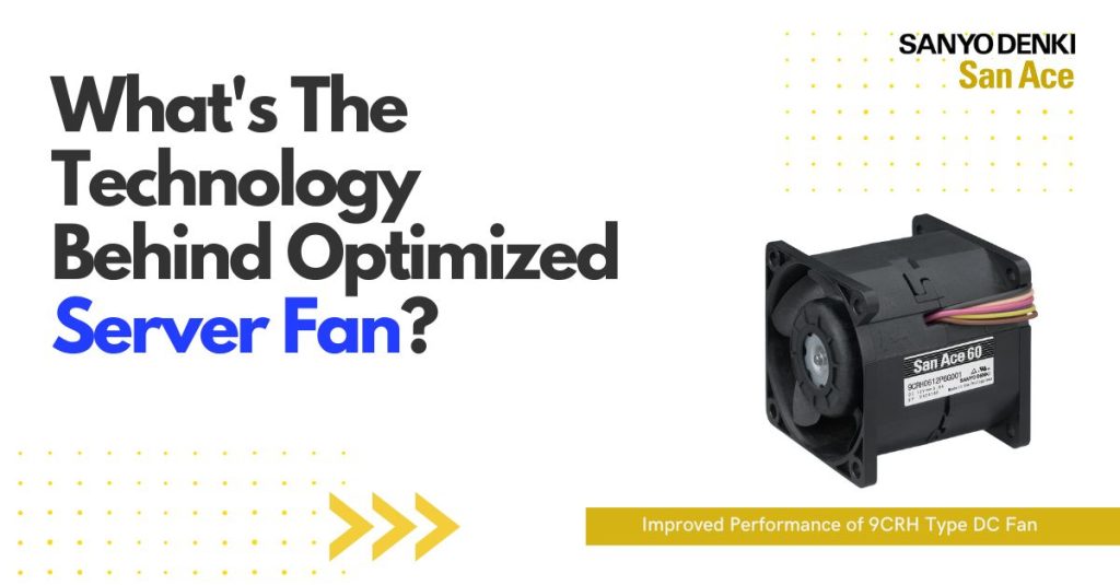 What’s The Technology Behind Optimized Server DC Fan? - Cooling Fan ...